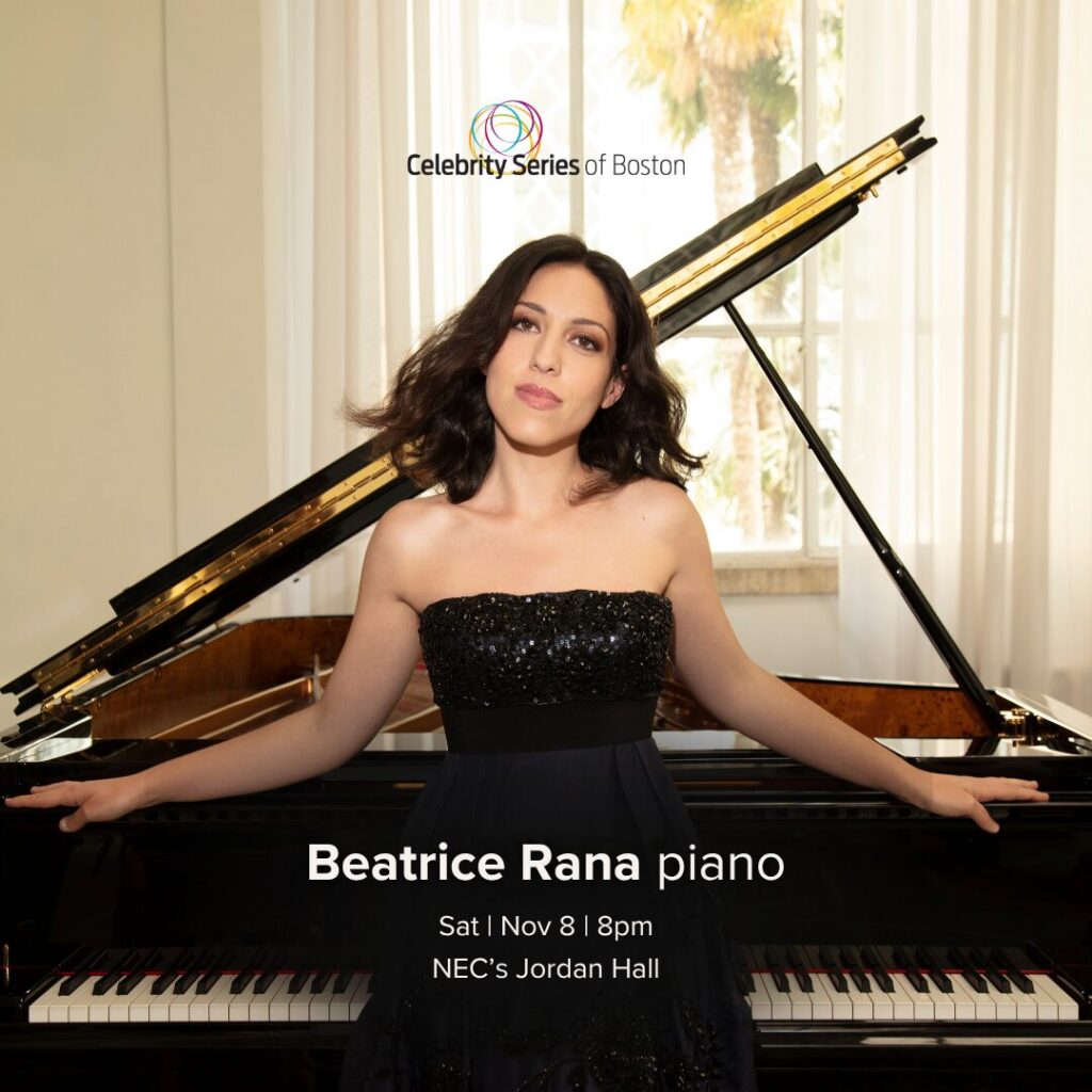 Beatrice Rana, Piano. Celebrity Series Events of Boston @NEC's Jordan ...